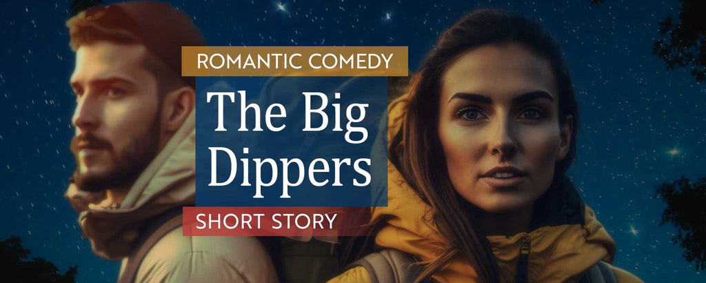 The Big Dippers – Enjoy Best Romcom Short Story Now | ClinicalNovellas