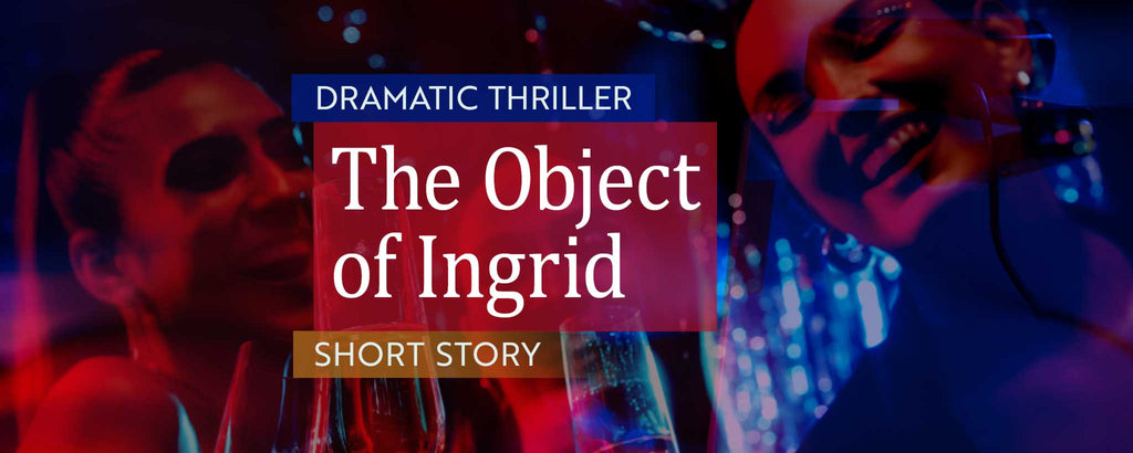 The Object of Ingrid – Enjoy Best Thriller Series Now
