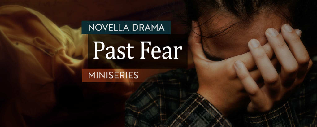 Past Fear – Enjoy English Dramatic Series Now | ClinicalNovellas