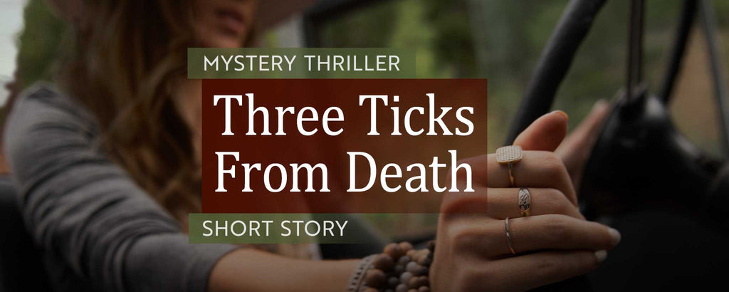 Three Ticks From Death – Enjoy Thriller Series Now | ClinicalNovellas